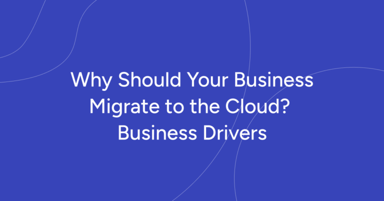 Why Should Your Business Migrate to the Cloud? Business Drivers | Gart