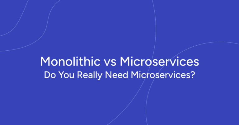 Monolithic vs Microservices: Do You Really Need Microservices ...