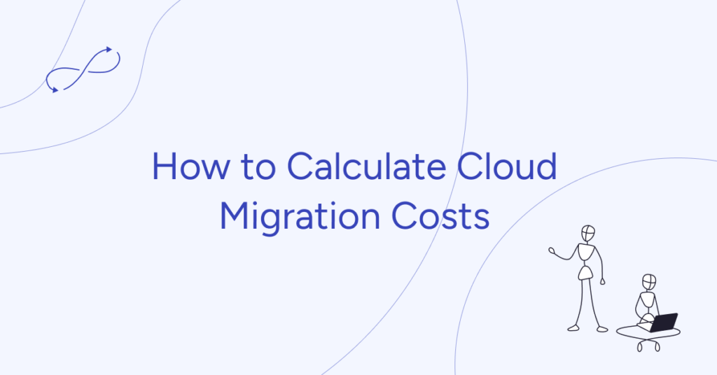 How to Calculate Cloud Migration Costs | Gart