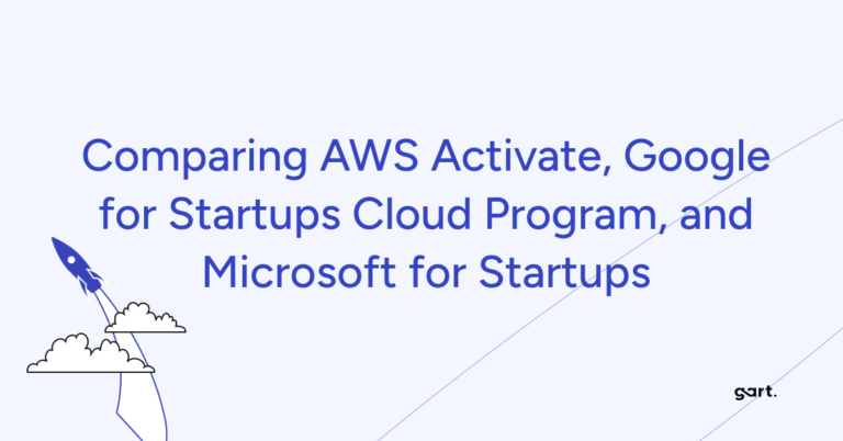 Comparing AWS Activate, Google for Startups Cloud Program, and Microsoft for Startups: A Guide ...