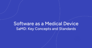 Software as a Medical Device (SaMD): Key Concepts and Standards | Gart